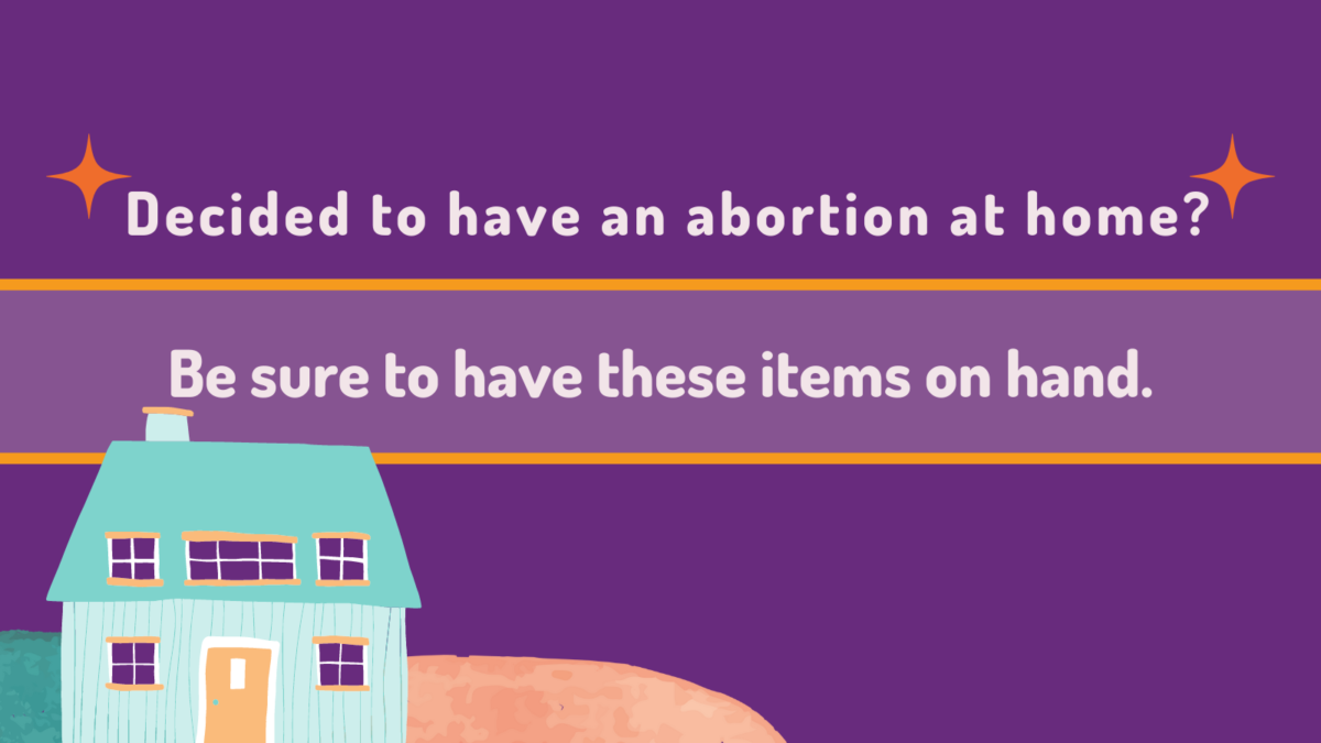 Having an abortion at home? Here’s what you may need. – Whole Woman’s ...